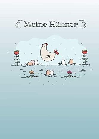 Meine Hühner: Notizbuch mit Bestandsregister, Legeliste für 2 Jahre ...