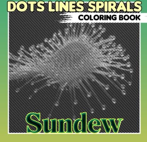 Sundew Dots Lines Spirals Coloring Book: Carnivorous Plants Spiral Book ...