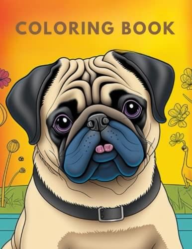 Pug Coloring Book: Cute Pug Coloring Book For Kids, Best Gift for Dog ...