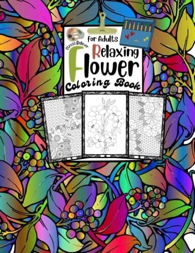 Relaxing Flowers Coloring Book for Adults Stress Relief: Flowers ...