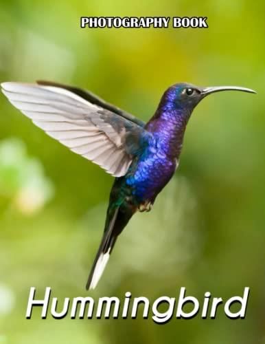 Hummingbirds Photography Book: A Picture Book With No Text For Seniors ...