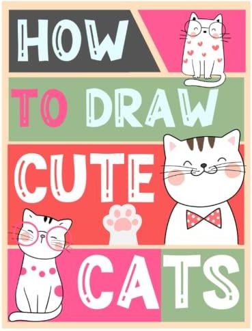 How to Draw Cute Cats: Simple And Easy Drawing Book with Guide Lines ...