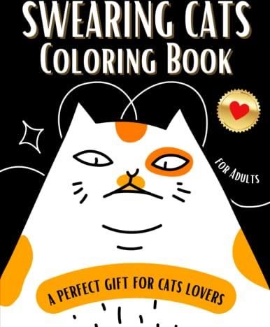Swearing Cats Coloring Book for Adults: A Perfect Gift for Cats Lovers ...