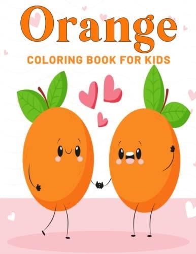 Orange Coloring Book For Kids: Cute Orange Coloring Book For Boys ...