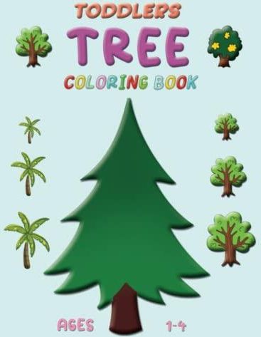 Toddlers Tree Coloring Book Ages 1-4: 30 Simple & Easy Tree Coloring ...