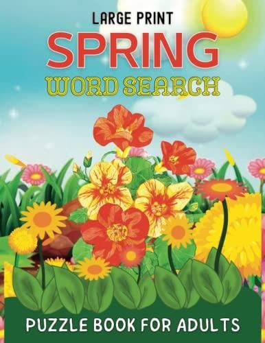 Spring Word Search Puzzle Book For Adults LARGE PRINT: Spring-Themed ...