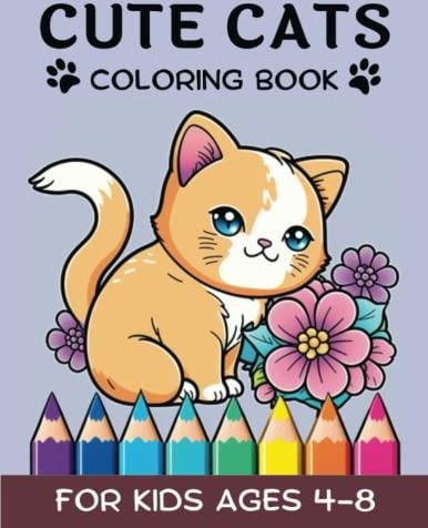 Cute Cats Coloring Book for Kids Ages 4-8: Cute and Adorable Cartoon ...