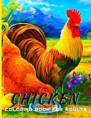 Chicken Coloring Book Adult: Chicken Coloring Book Adult, Teens ...