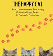 The Happy Cat: The 10 Commandments for a Happy Cat and a Happy Parent ...