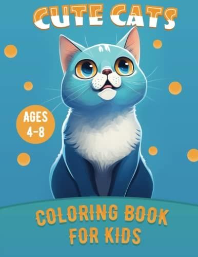 Cute Cats Coloring Book for Kids Ages 4-8 ( 20 Activity ): Adorable ...