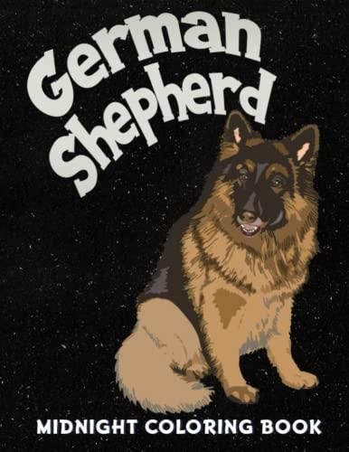 Midnight German Shepherd Coloring Book: Fun And Easy Coloring Pages On ...