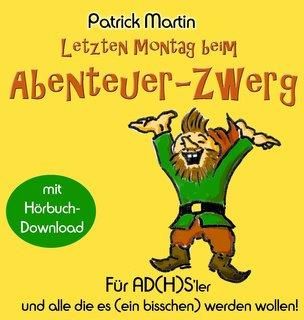 Letzten Montag beim Abenteuer-Zwerg Patrick, Dr. Martin - Literatura ...