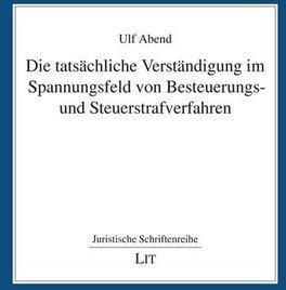 Die tatsächliche Verständigung im Spannungsfeld von Besteuerungs- und ...