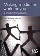 Making Mediation Work for You Aubrey-Johnson, Kate; Lambe, Shauneen ...