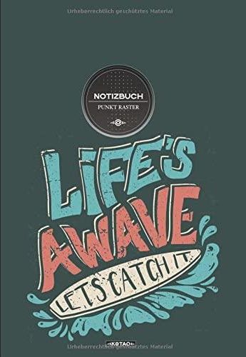 KOTAO Notizbuch Punkt Raster DIN A4 #153 Life‘s a Wave: (150 Seiten ...