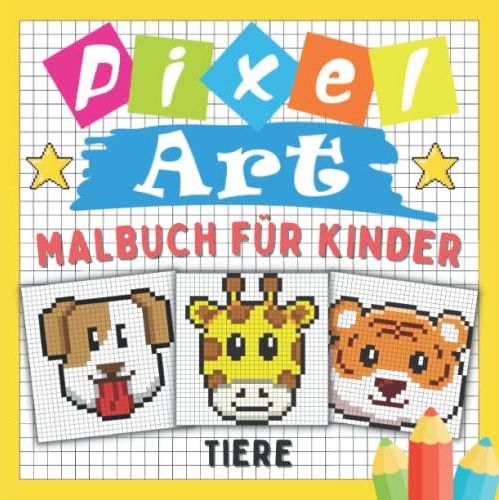 Pixel Art Malbuch Für Kinder Tiere: Reproduziere und Färbe ...