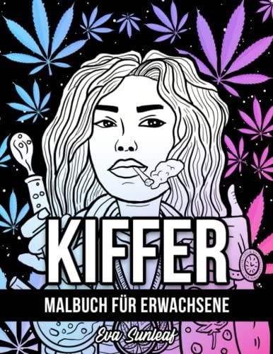 Malbuch für Erwachsene: Kiffer - Anti Stress Geschenke , Entspannung ...
