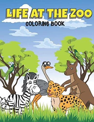 Life at the Zoo Coloring Book: Perfektes Malbuch mit niedlichen ...