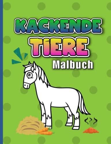 Kackende Tiere: Für Kinder und Erwachsene , Ein lustiges Ausmalbuch ...