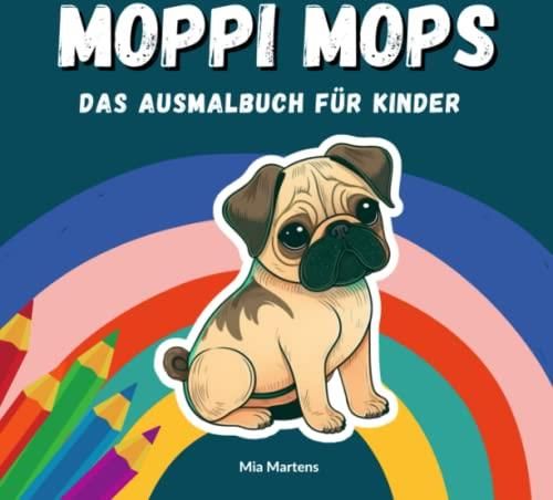 Das Moppi Mops Malbuch: Ausmalbuch für Kinder - Literatura obcojęzyczna ...