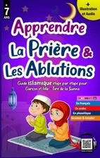 Apprendre la prière et les ablutions: Méthode progressive - Précieux guide illustré pour les ...