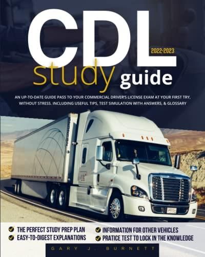 CDL STUDY GUIDE 2022-2023: An Up-To-Date Guide to Pass Your Commercial ...