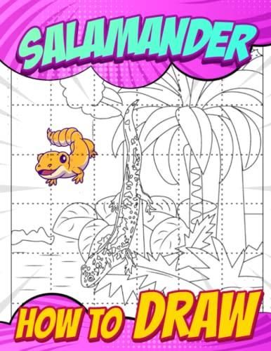 How To Draw Salamander: Step By Step Guide Book For Drawing With 30 ...