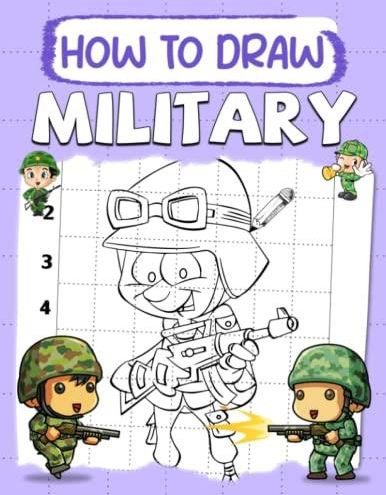How To Draw Military: A Simple Step-by-Step Guide to Drawing For Kids ...