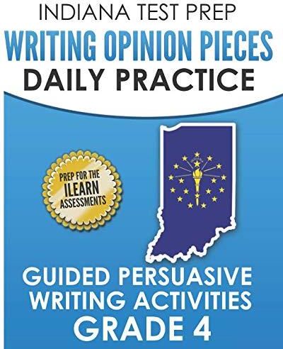 INDIANA TEST PREP Writing Opinion Pieces Daily Practice Grade 4: Guided ...