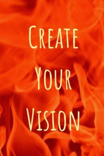 Create Your Vision: A Guided Journal for Lifestyle Redesign ...