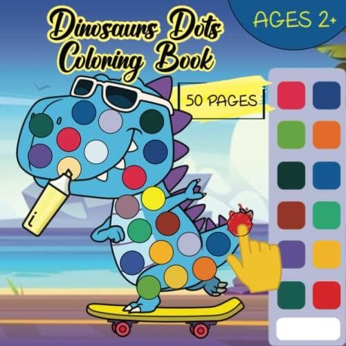 Dinosaurs Dots Coloring Book: Do a Dot Page a Day (Dinosaurs) Easy ...