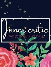 Inner Critic Workbook: A Step-by-Step Guide to Releasing Negative Self ...