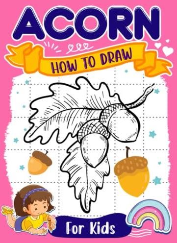 How To Draw Acorn for Kids: Ultimate Drawing Guide Book for Kids ...