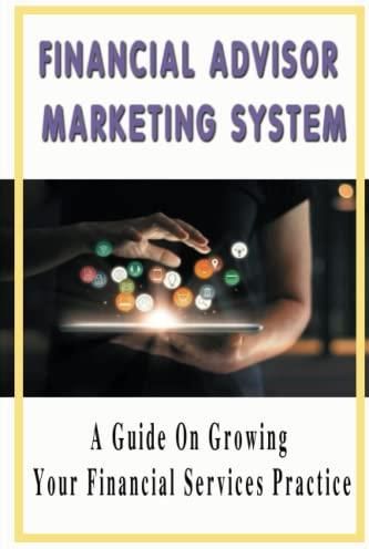 Financial Advisor Marketing System: A Guide On Growing Your Financial ...
