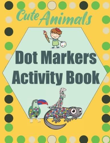 Dot Markers Activity Book : Cute Animals: Easy Guided BIG DOTS , Do a ...