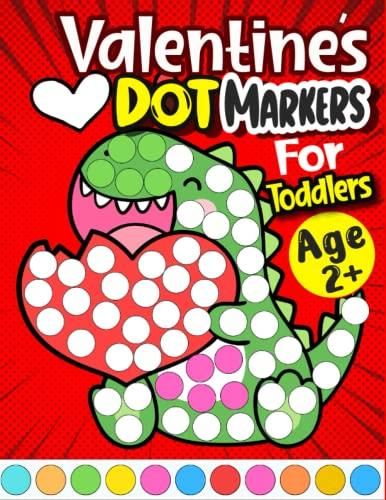 Valentines Day Dot Markers Activity Book For Toddlers: Easy Guided Dot ...