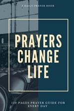 Prayer Change Life - A Daily Prayer Book - 150 Pages Prayer Guide for ...