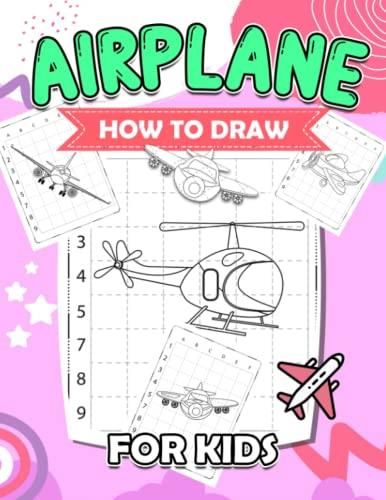 How To Draw Airplane For Kids: 50 Easy And Basic Drawing Pages With ...