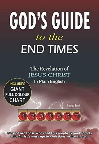 God's Guide to the End Times: The Revelation of Jesus Christ in Plain ...