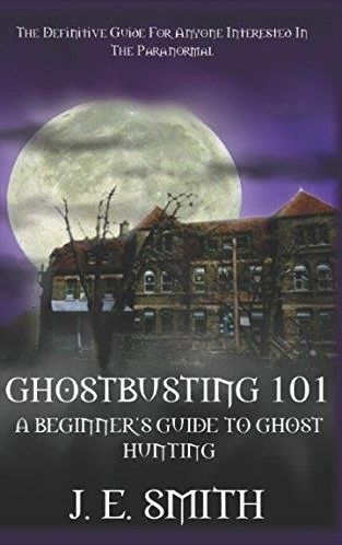 GhostBusting 101: A Beginner's Guide To Ghost Hunting - Literatura obcojęzyczna - Ceny i opinie ...