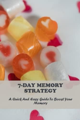 7-Day Memory Strategy: A Quick And Easy Guide To Boost Your Memory ...