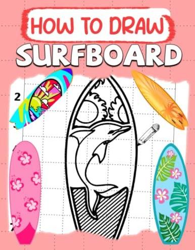 How To Draw Surfboard: A Simple Step-by-Step Guide To Drawing For Kids ...