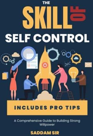 The Skill of Self-Control: A Comprehensive Guide to Building Strong ...