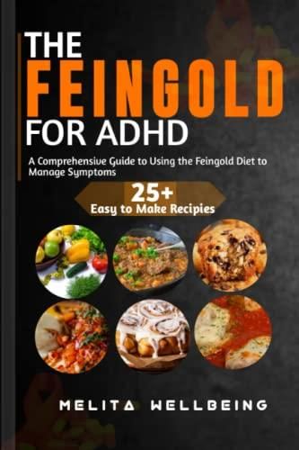 THE FEINGOLD DIET FOR ADHD: A Comprehensive Guide to Using the Feingold ...