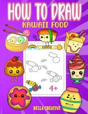 How To Draw Kawaii Food: Easy-to-Follow Drawing Guide with Step-by-Step ...