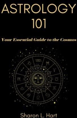 Astrology 101: Your Essential Guide to the Cosmos - Literatura ...