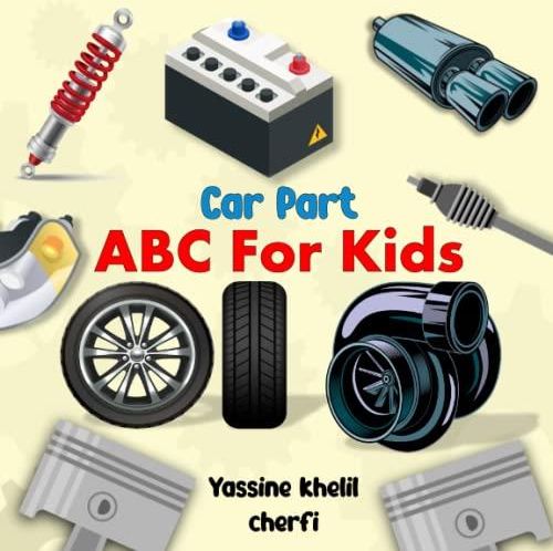 Car Parts ABC for Kids: ABC Auto Adventures , A Fun and Educational ...