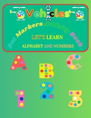 Dot Markers Activity Book Vehicles Let's Learn: Alphabet and numbers ...