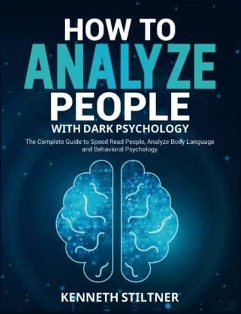 How to Analyze People with Dark Psychology: The Complete Guide to Speed ...
