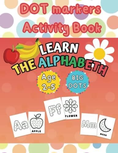 Learn the Alphabet , DOT Marker Activity Book for Toddlers , Big Guided ...